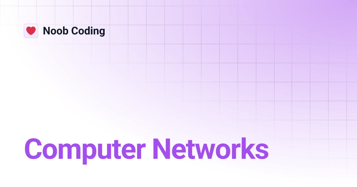 Computer Networks | Noob Coding